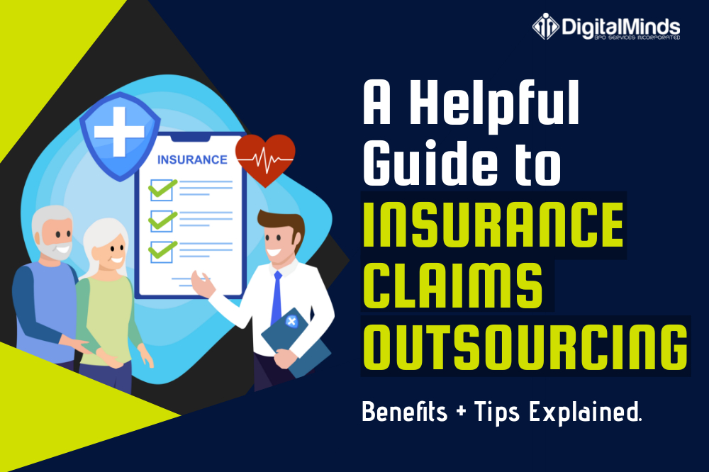 Ultimate Guide to Insurance Claims Outsourcing | Digital Minds BPO